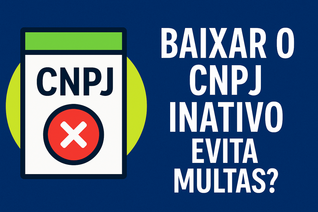 CNPJ Inapto: Quais São as Consequências e Como Evitar Problemas ao ...